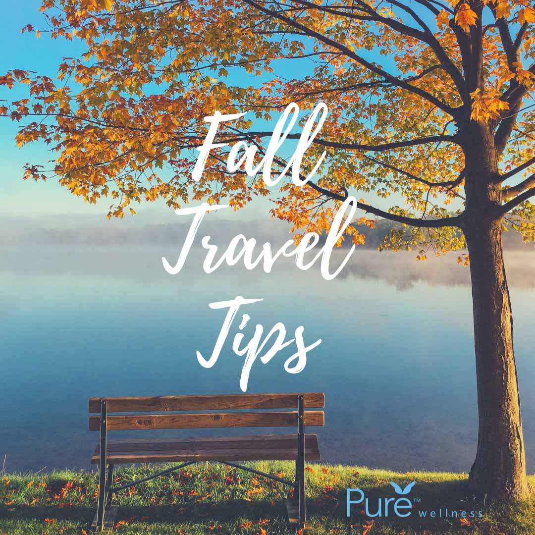 Our 7 Best Tips for Fall Travel | Pure Wellness